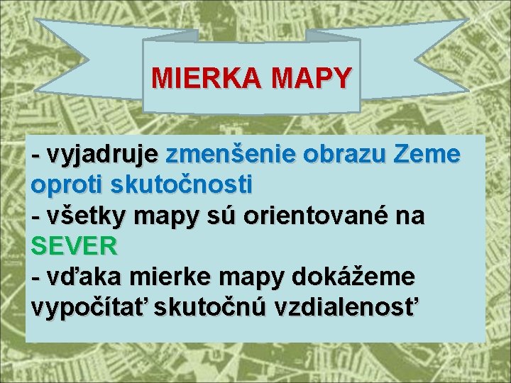 Meranie na mapch GEOGRAFIA pre 5 ronk Mapa