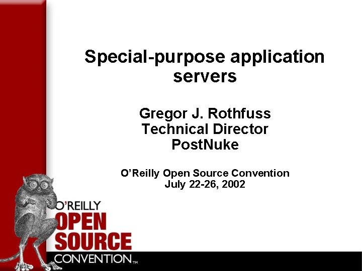 Specialpurpose application servers Gregor J Rothfuss Technical Director