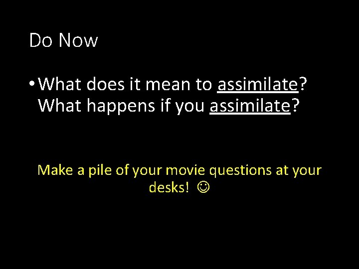 Do Now What does it mean to assimilate