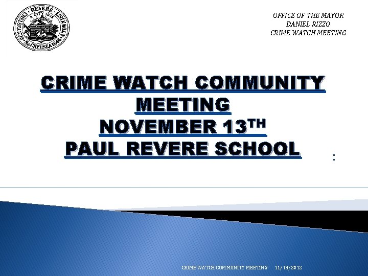 OFFICE OF THE MAYOR DANIEL RIZZO CRIME WATCH