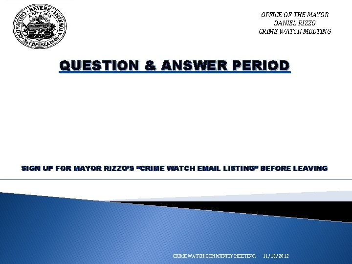 OFFICE OF THE MAYOR DANIEL RIZZO CRIME WATCH