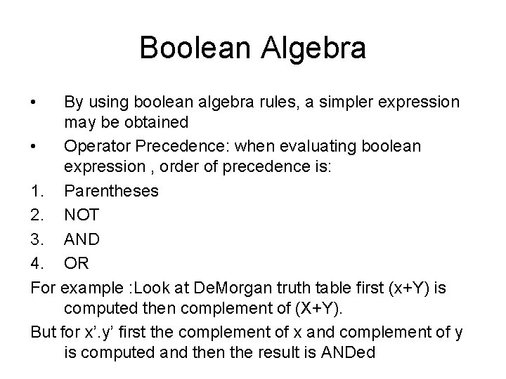Boolean Algebra Purpose of BA is to facilitates