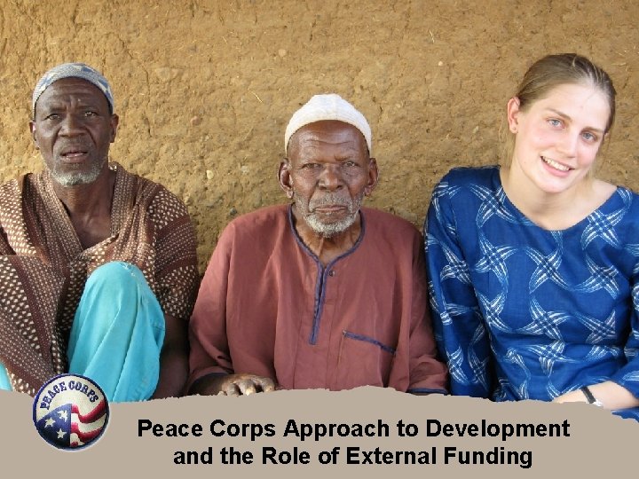 Peace Corps Approach to Development and the Role