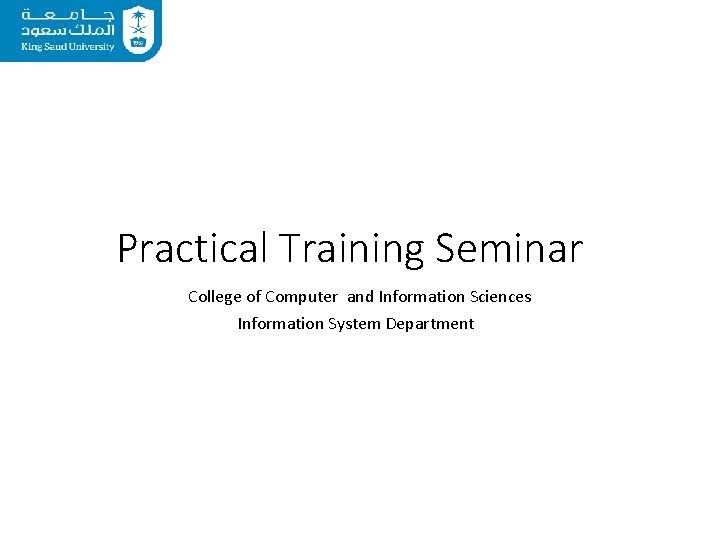 Practical Training Seminar College of Computer and Information