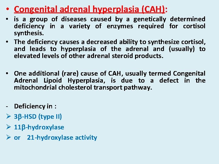 Congenital adrenal hyperplasia CAH is a group of