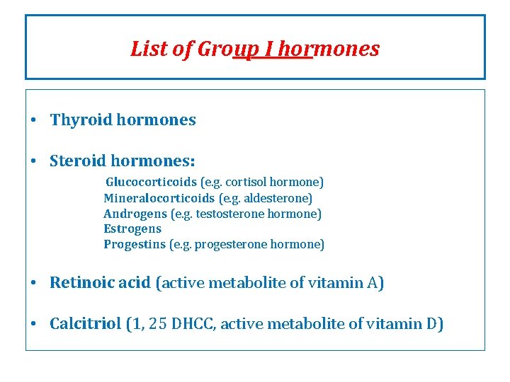 Mechanisms of hormone actions Endocrine 412 Objectives Defining
