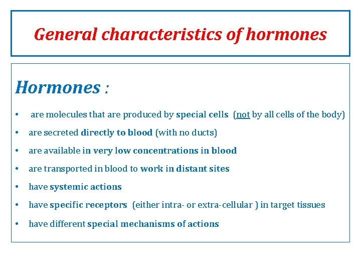 Mechanisms of hormone actions Endocrine 412 Objectives Defining
