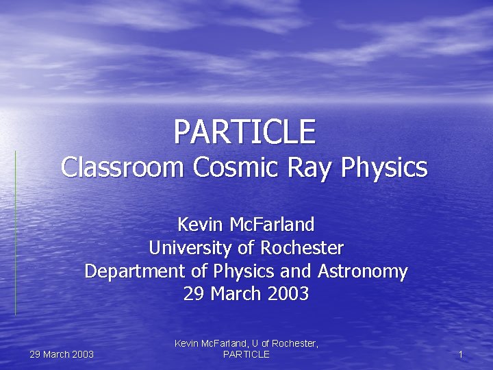PARTICLE Classroom Cosmic Ray Physics Kevin Mc Farland