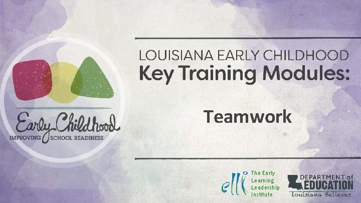 Teamwork The Early Learning Leadership Institute Welcome Session