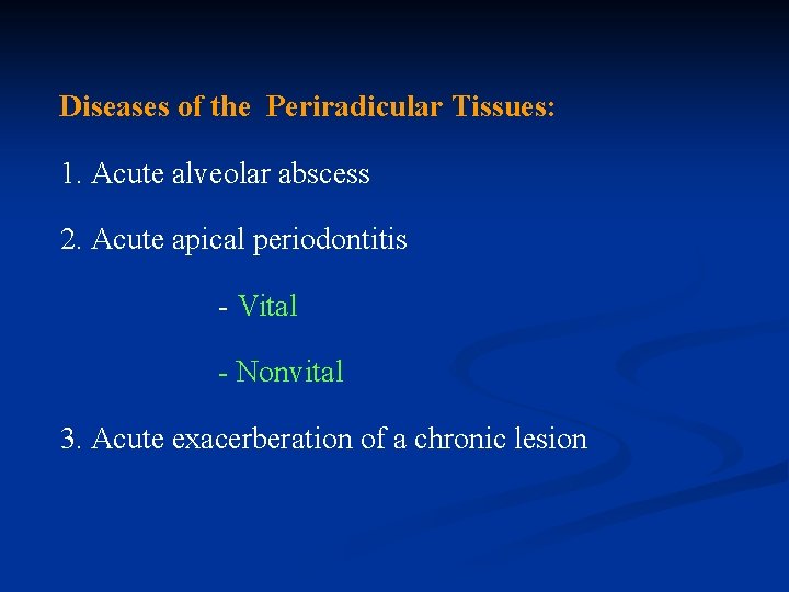 Diseases of the Periradicular Tissues 1 Acute alveolar
