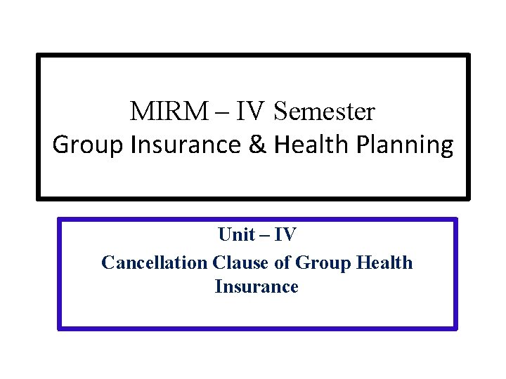 MIRM IV Semester Group Insurance Health Planning Unit