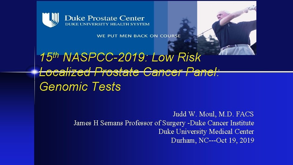 15 th NASPCC2019 Low Risk Localized Prostate Cancer
