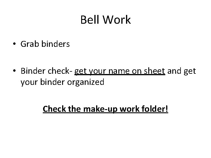 Bell Work Grab binders Binder check get your