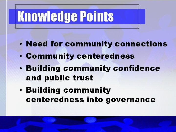 Becoming a Community Centered Board Knowledge Points Need
