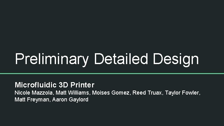 Preliminary Detailed Design Microfluidic 3 D Printer Nicole