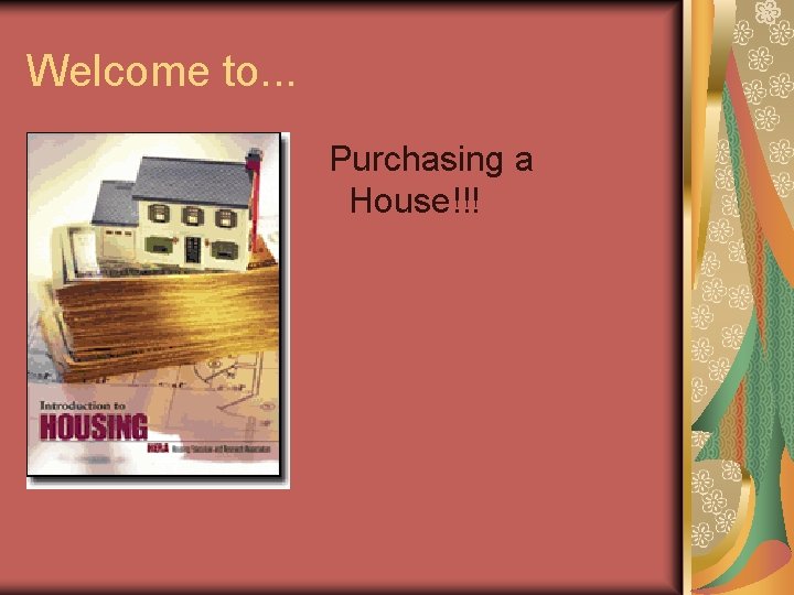 Welcome to Purchasing a House Homeownership Quick Facts
