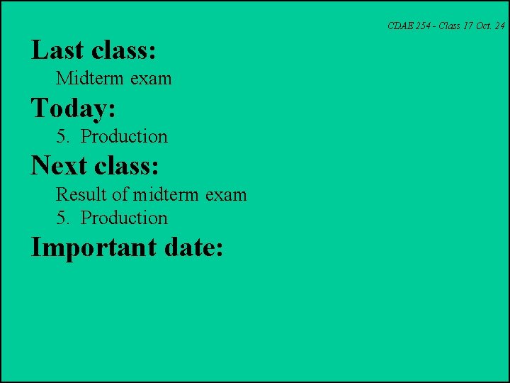 CDAE 254 Class 17 Oct 24 Last class