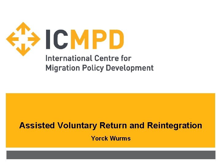Assisted Voluntary Return and Reintegration Yorck Wurms Overview