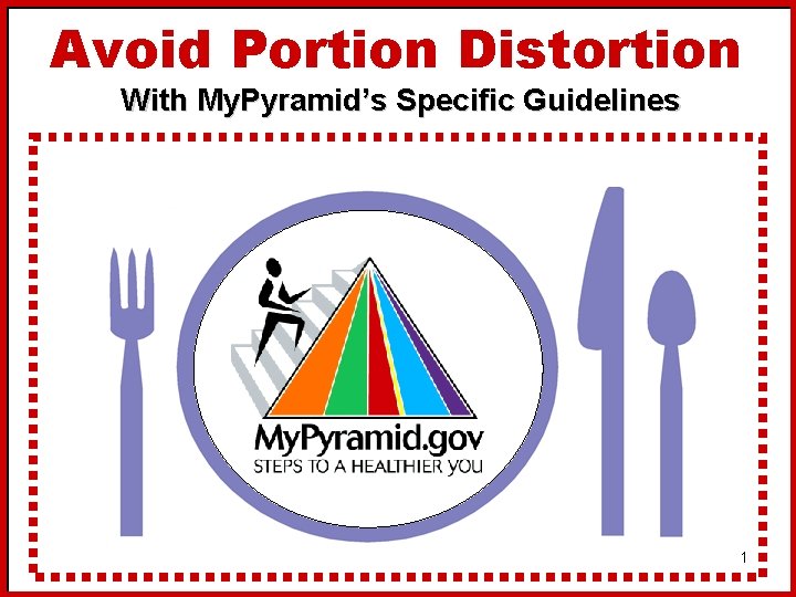 Avoid Portion Distortion With My Pyramids Specific Guidelines