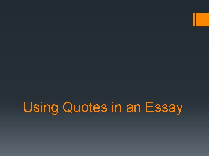 Using Quotes in an Essay Quote Incorporation Rules