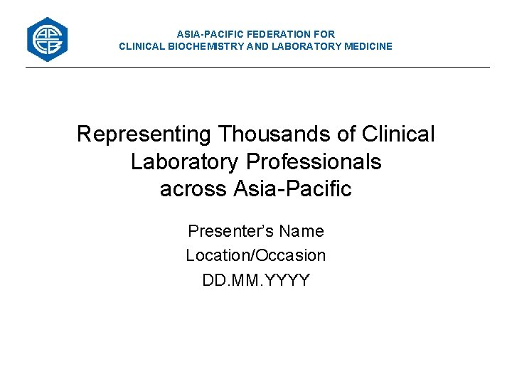 ASIAPACIFIC FEDERATION FOR CLINICAL BIOCHEMISTRY AND LABORATORY MEDICINE