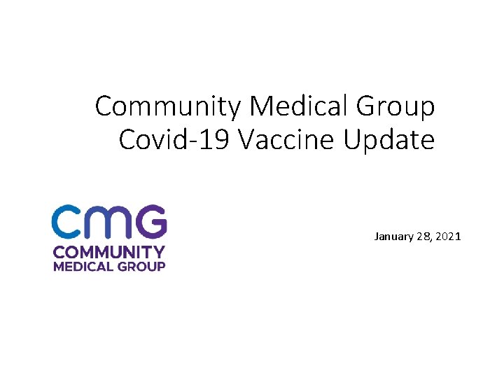 Community Medical Group Covid19 Vaccine Update January 28