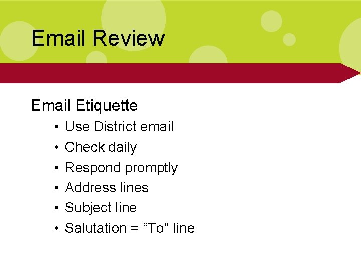 Email Review Email Etiquette Use District email Check