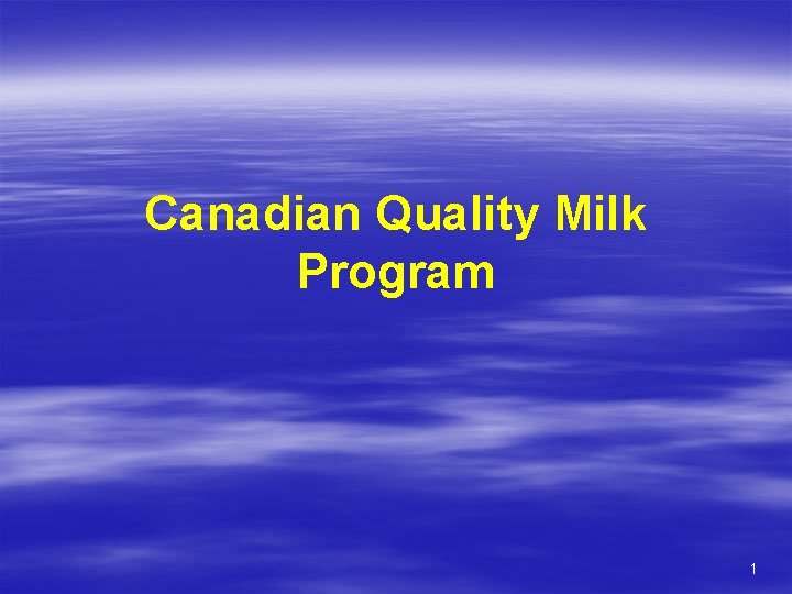 Canadian Quality Milk Program 1 DFO Perspective on