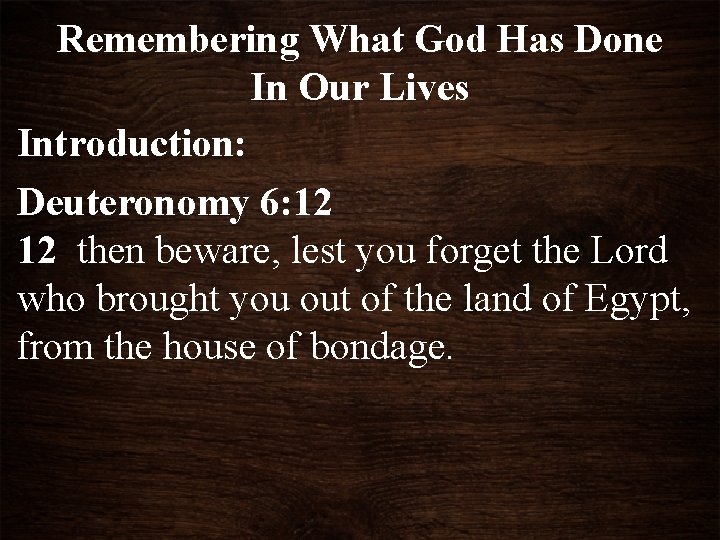 Remembering What God Has Done In Our Lives
