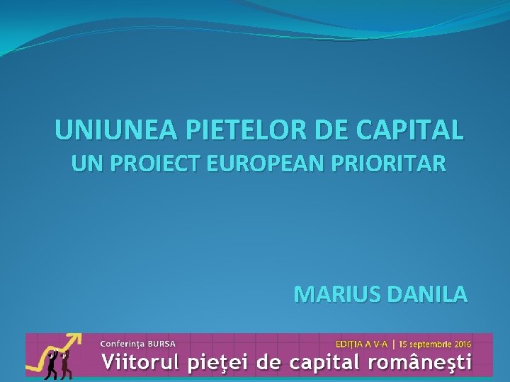UNIUNEA PIETELOR DE CAPITAL UN PROIECT EUROPEAN PRIORITAR