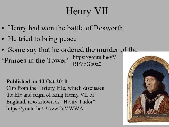 Henry VII Henry had won the battle of