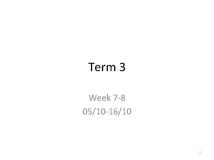 Term 3 Week 7 8 0510 1610 1