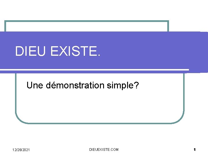 DIEU EXISTE Une dmonstration simple 12262021 DIEUEXISTE COM