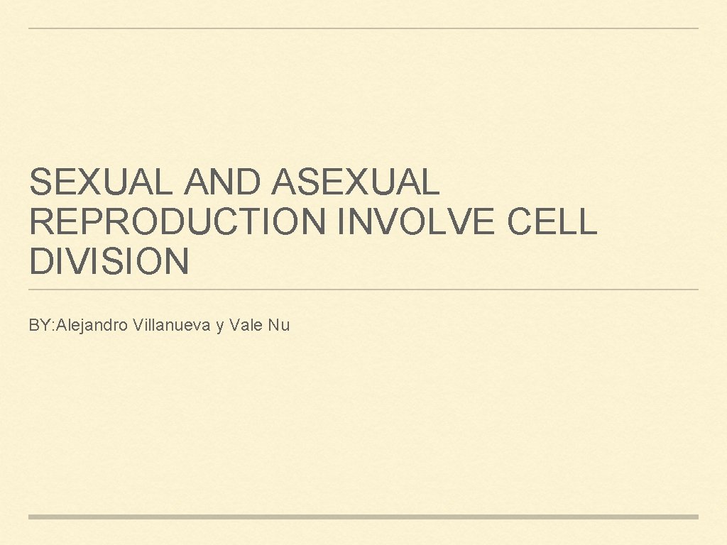Sexual And Asexual Reproduction Involve Cell Division By