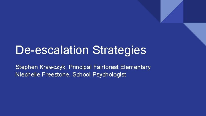 Deescalation Strategies Stephen Krawczyk Principal Fairforest ...