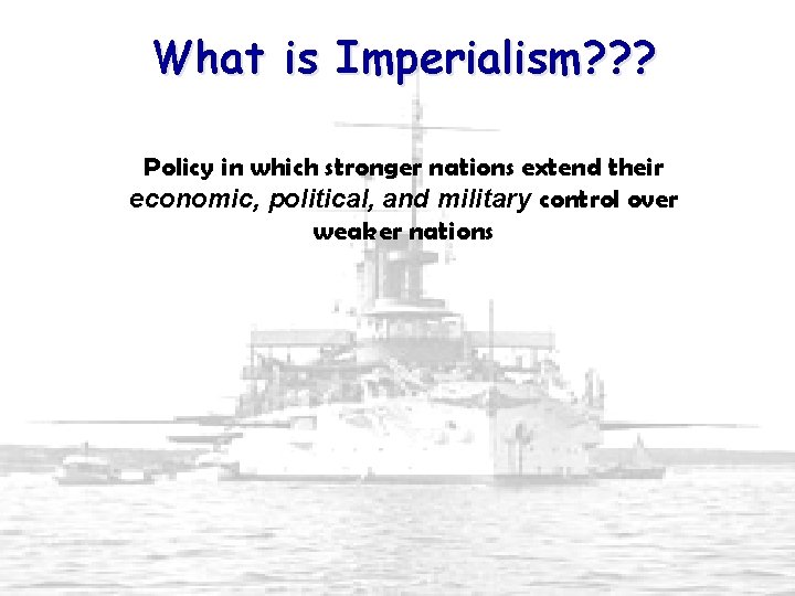 What is Imperialism Policy in which stronger nations