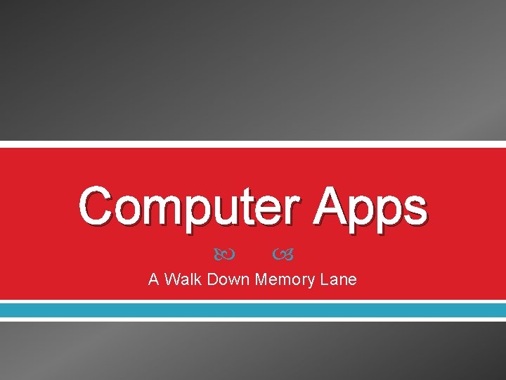 Computer Apps A Walk Down Memory Lane Internet