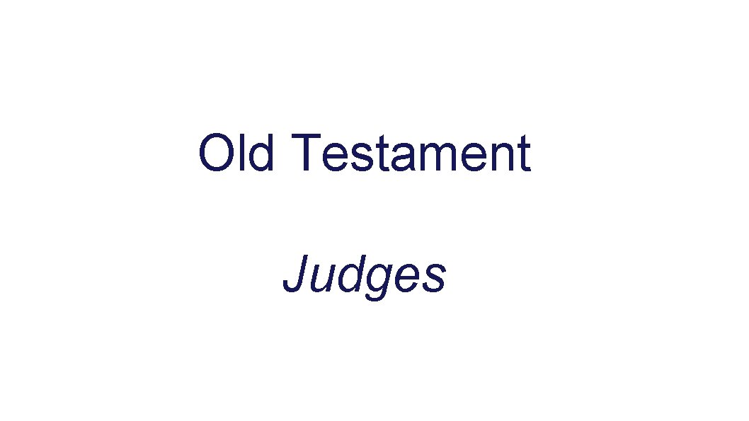 Old Testament Judges Joshua Canaan was a picture