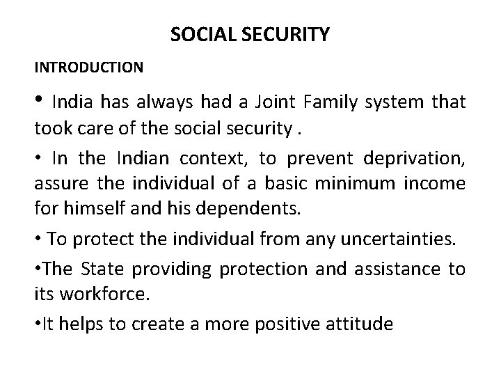 SOCIAL SECURITY INTRODUCTION India has always had a