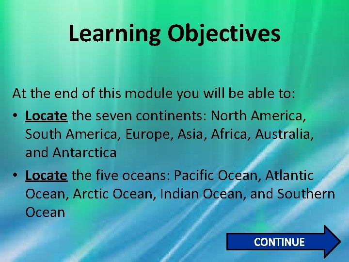 Learning the Continents and Oceans BEGIN Learning Objectives