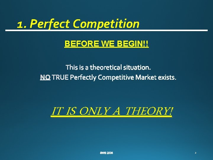 Market Structures 1 Perfect Competition BEFORE WE BEGIN