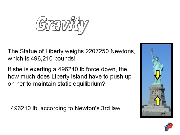 Free Body Diagrams Weight W is a force