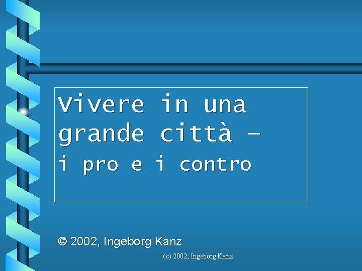 Vivere in una grande citt i pro e