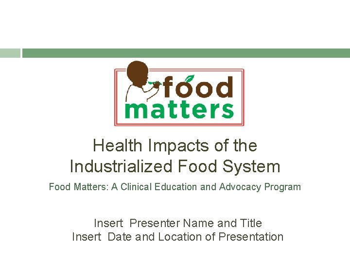 Health Impacts of the Industrialized Food System Food