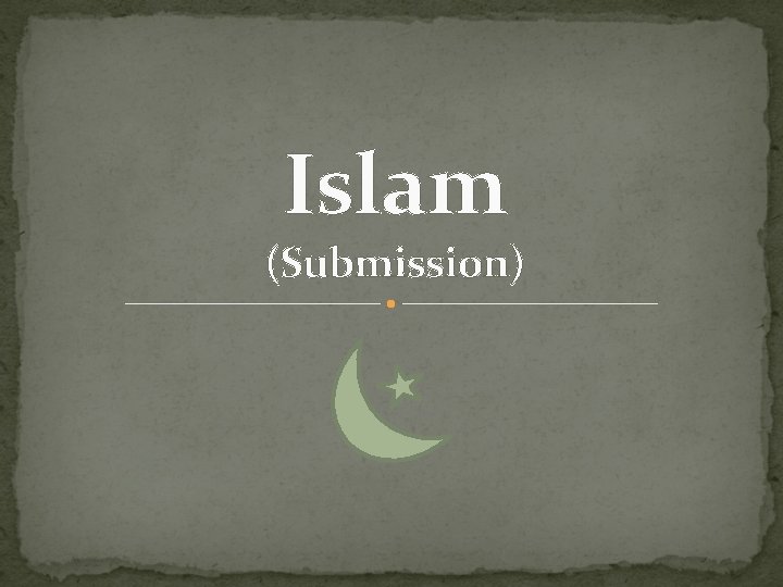 Islam Submission Origins Began in the Middle East