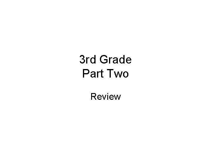 3 rd Grade Part Two Review Model A