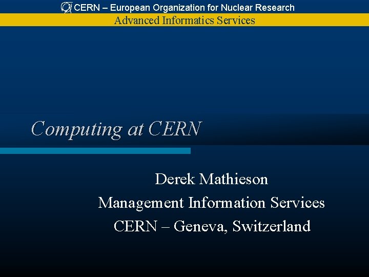 CERN European Organization for Nuclear Research Advanced Informatics