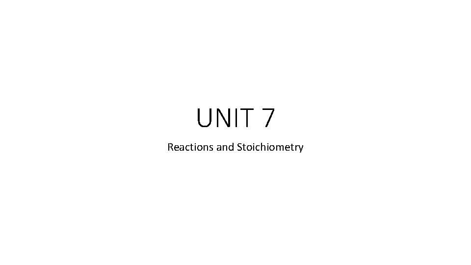 UNIT 7 Reactions and Stoichiometry Symbols relative atomic