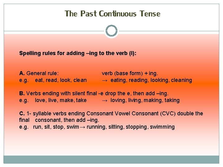 THE PAST CONTINUOUS TENSE The Past Continuous Tense