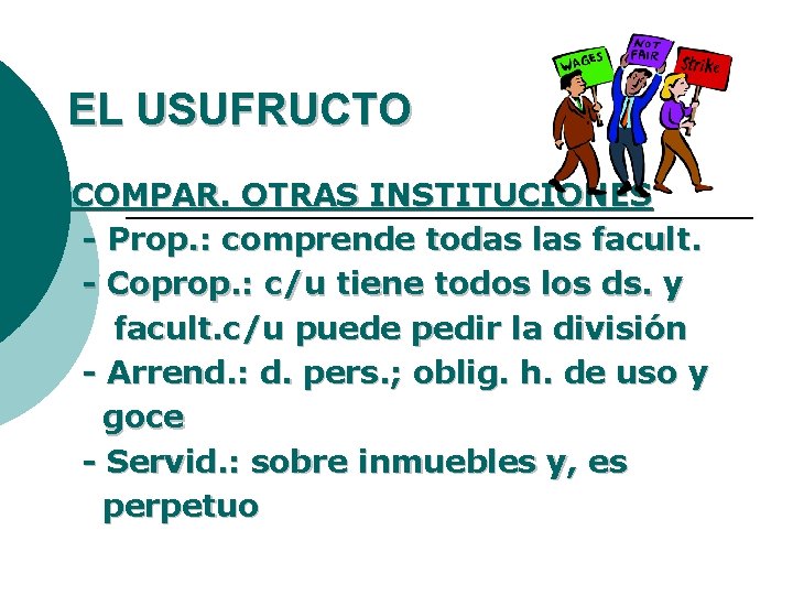 DERECHOS REALES SOBRE BIEN AJENO Usufructo y Uso